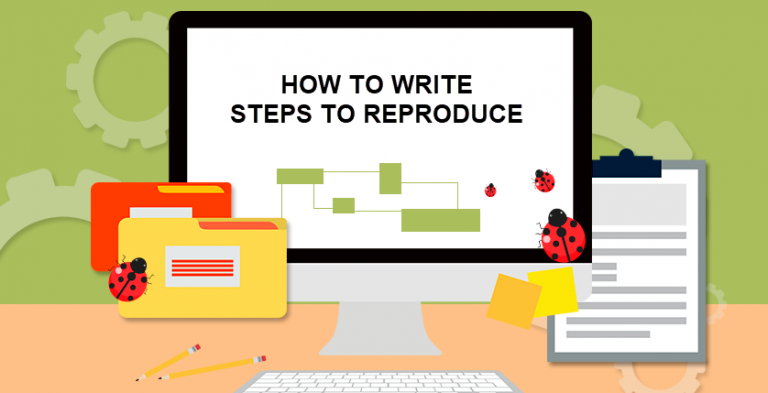 How to write steps to reproduce the bug.