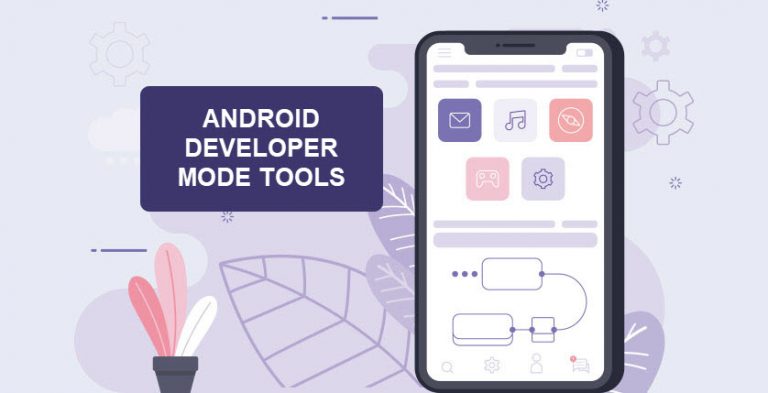 Android developer mode tools.