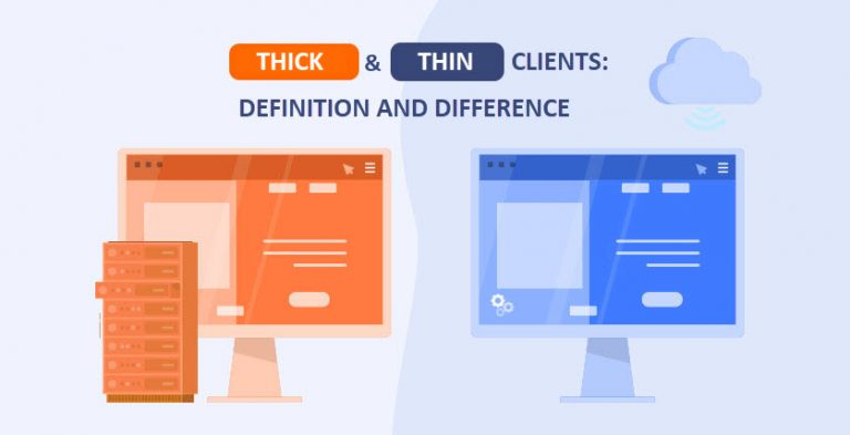 Thick and Thin clients: definition and difference.