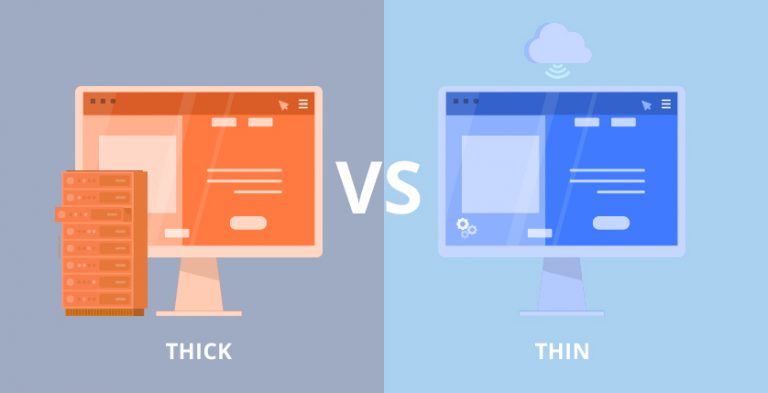 Thick and Thin clients: definition and difference.