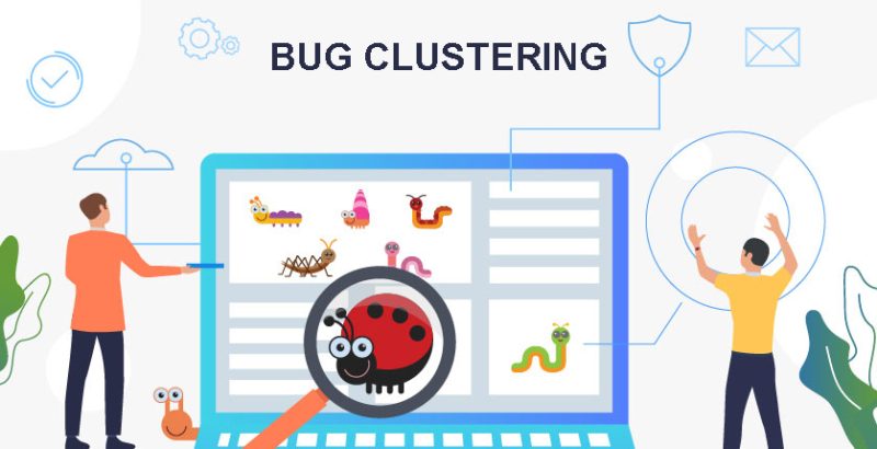 Bug clustering.